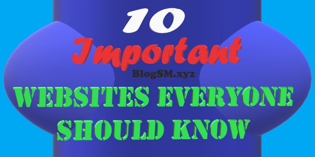 10 Important Websites Everyone Should Know » BlogSM